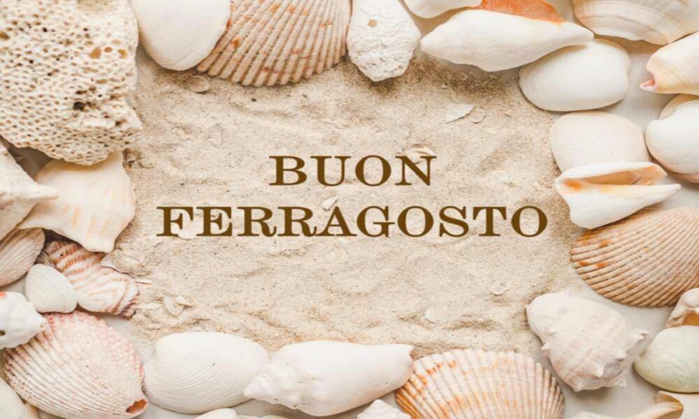 Auguri di buon Ferragosto 2023: tutte le frasi e le immagini più belle ... Auguri di buon Ferragosto 2023: tutte le frasi e le immagini più belle ...