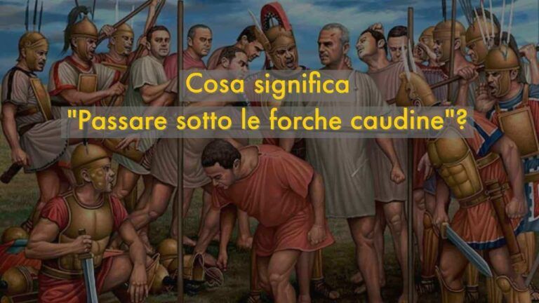 Da dove nasce il detto "Passare sotto le forche caudine"?